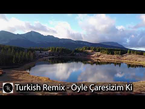 Turkish Remix - Öyle Çaresizim Ki (Yapay Zeka)