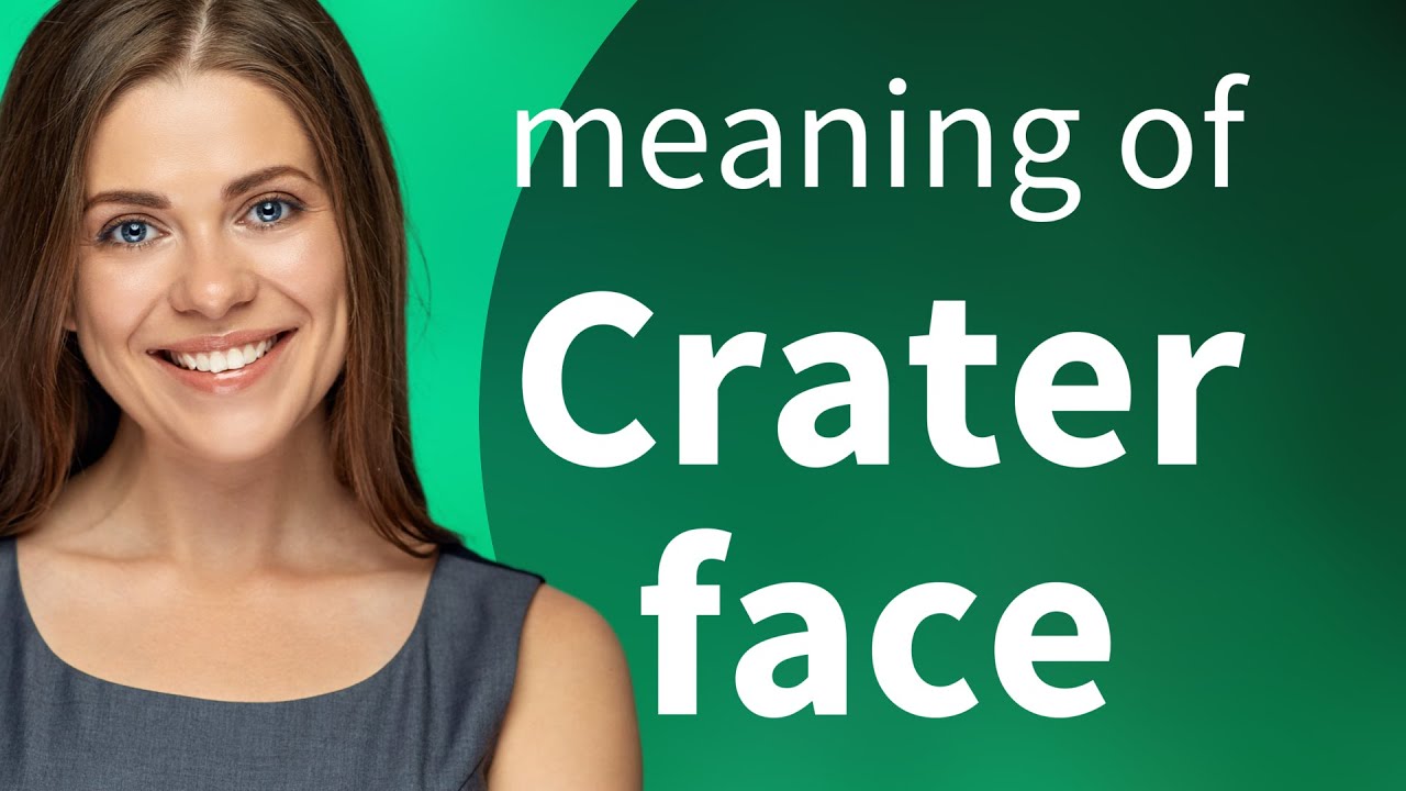Understanding the Phrase "Crater Face" - YouTube