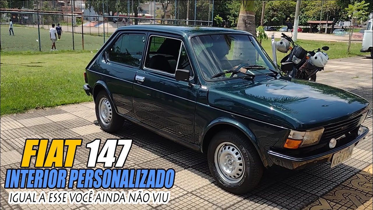 FIAT 147 - COM ESSE INTERIOR PERSONALIZADO VOCÊ AINDA NÃO VIU! - YouTube