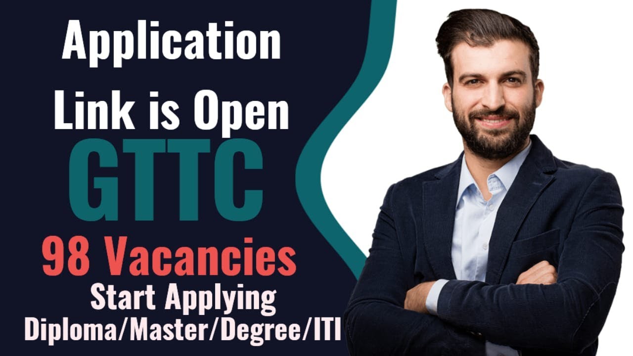 GTTC OFFICIAL APPLICATION LINK IS OPEN - START APPLYING TO DREAM JOBS ...