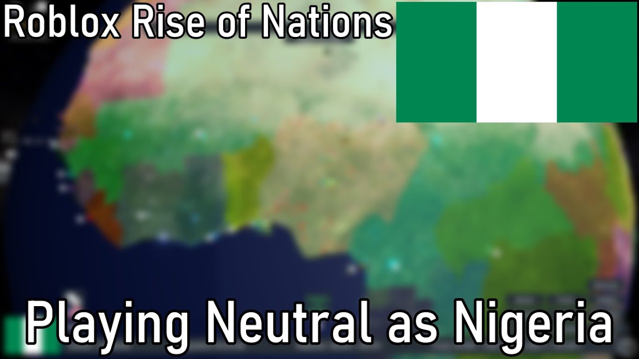 Playing Neutral as Nigeria! (Roblox Rise of Nations) - YouTube