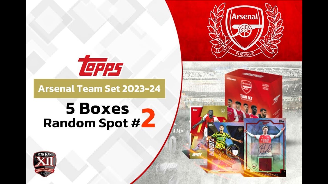 Topps 2023-24 Arsenal Team Set 5 Boxes Random Spot #2 - YouTube