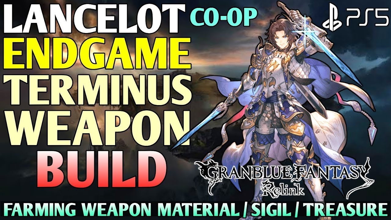 Lancelot Build GRANBLUE FANTASY RELINK Endgame Build Farming| Granblue ...