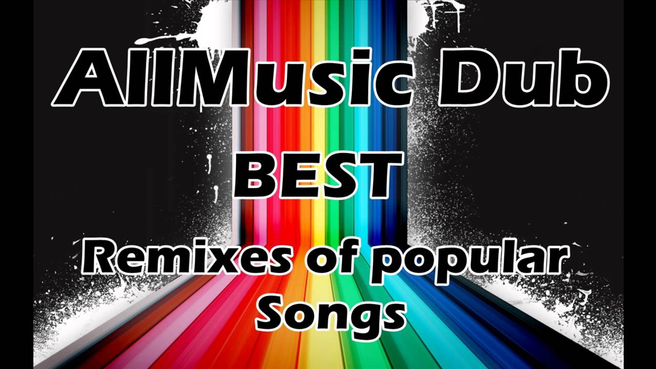 Dubstep Remix of Popular Songs! [AllMusic Dub] - YouTube