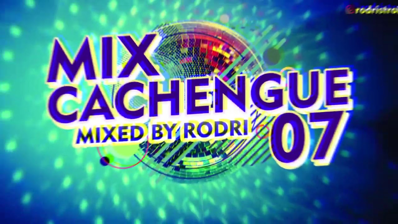 Mix Cachengue 07 - Mixed by Rodristrok - YouTube
