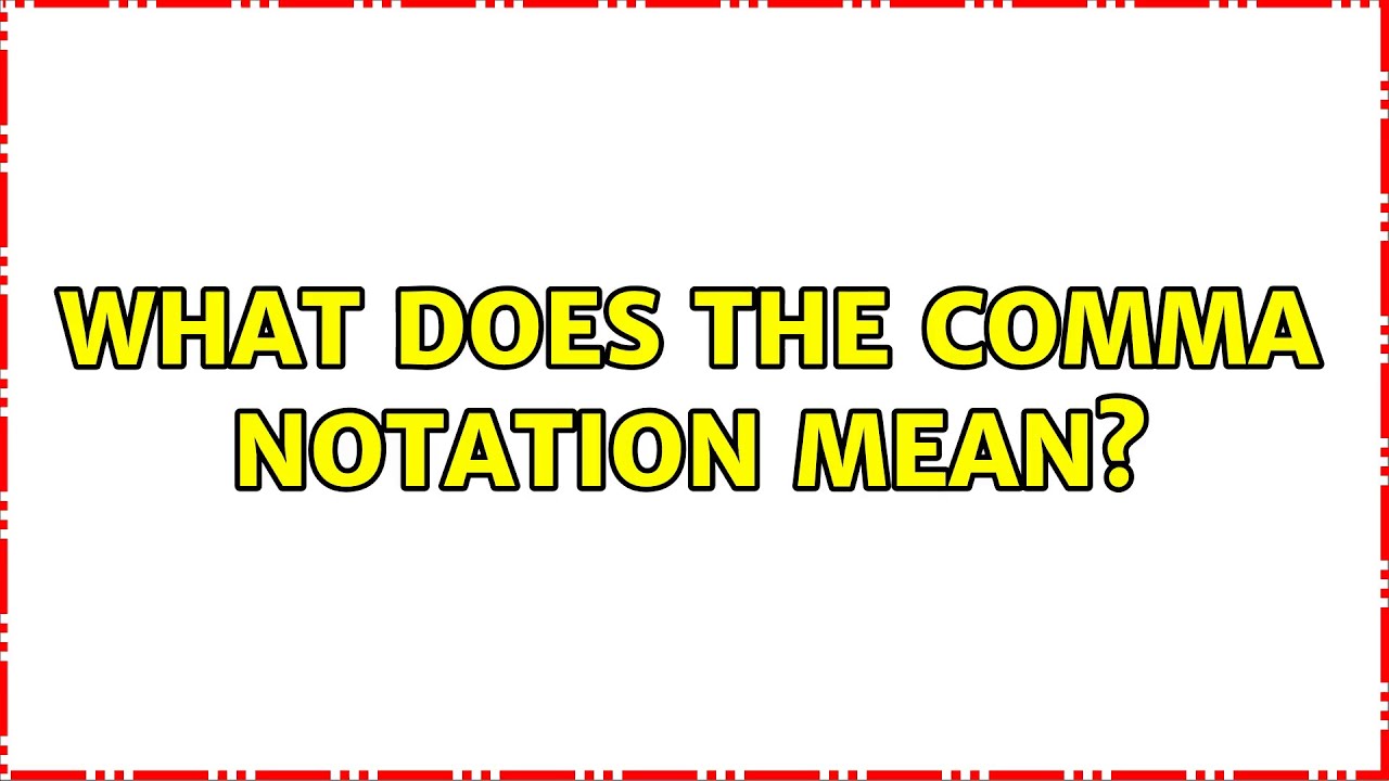 What Does The Comma Notation Mean 2 Solutions YouTube What Does The Comma Notation Mean 2 Solutions YouTube