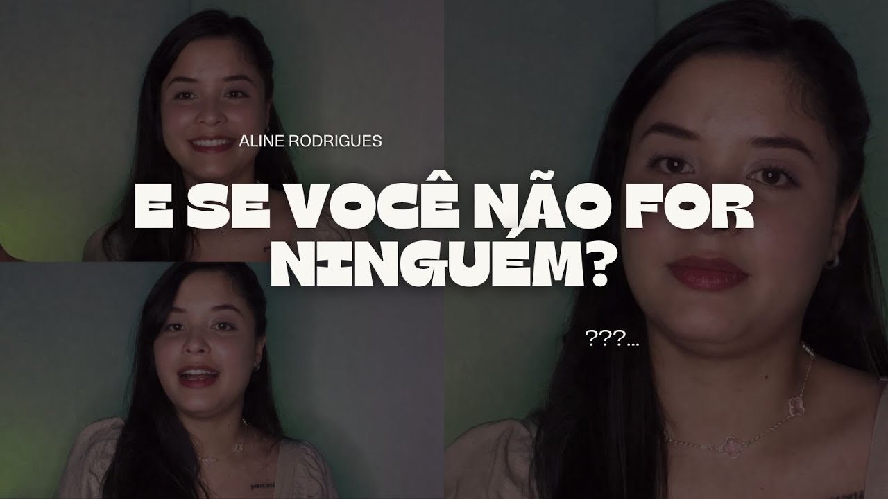 ⚠️ E SE VOCÊ NÃO FOR NINGUÉM NA VIDA? A VERDADE QUE NINGUÉM TE CONTA! | Aline Rodrigues - YouTube