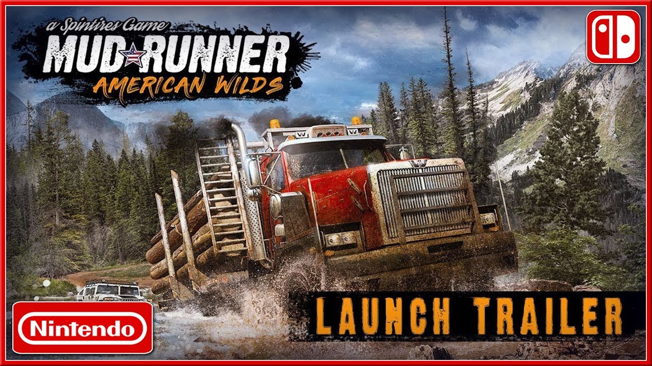SPINTIRES : MudRunner - Nintendo Switch American Wilds DLC LAUNCH Trailer (2018) HD - YouTube
