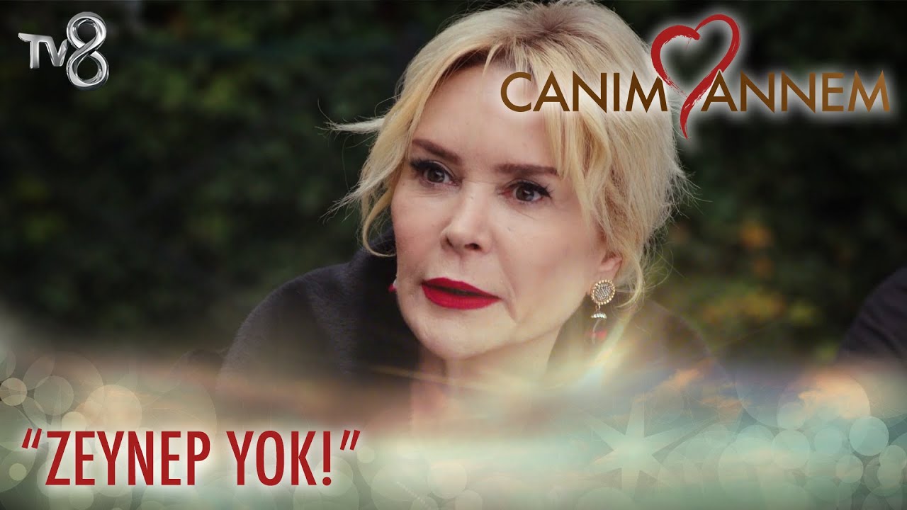 “ZEYNEP YOK!” - Canım Annem - YouTube