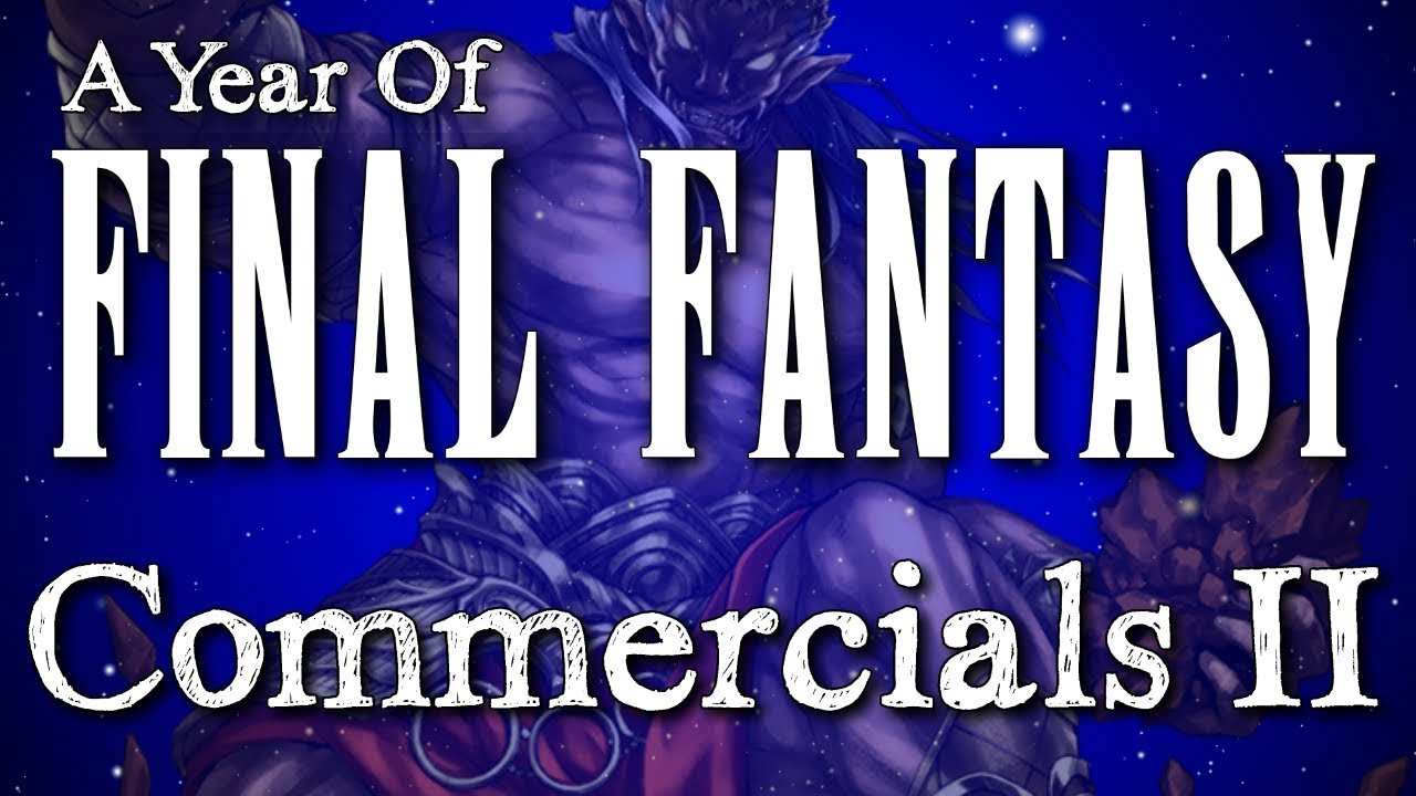 Year of Final Fantasy Episode 59: Commercials Part 2 ! - YouTube