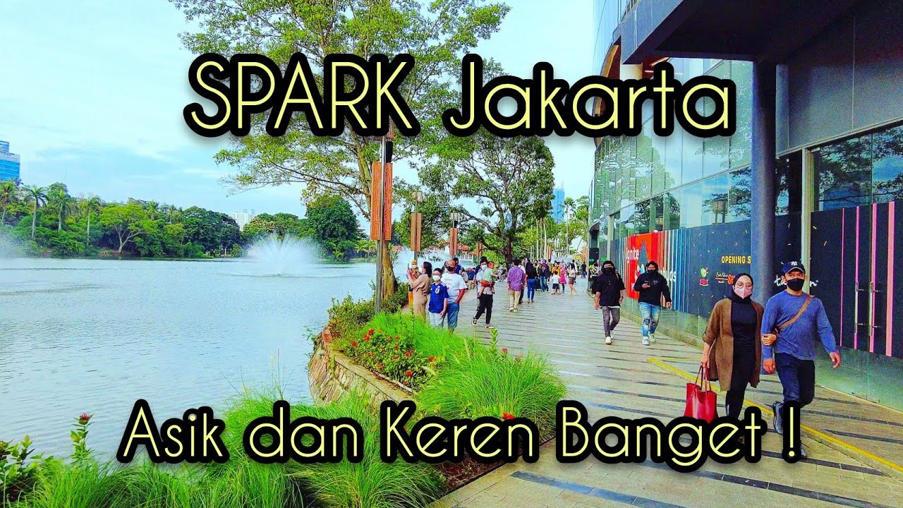 Asik Dan Keren Banget ! SPARK Jakarta ~ Walking Around Senayan Park ...