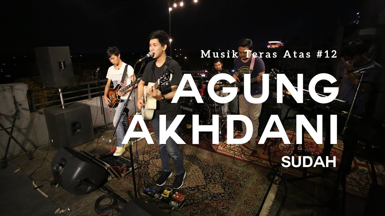 Musik Teras Atas #12 : Agung Akhdani - Sudah - YouTube