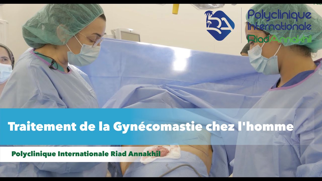 Opération : Traitement de la Gynécomastie chez l'homme avec Dr Salma ...