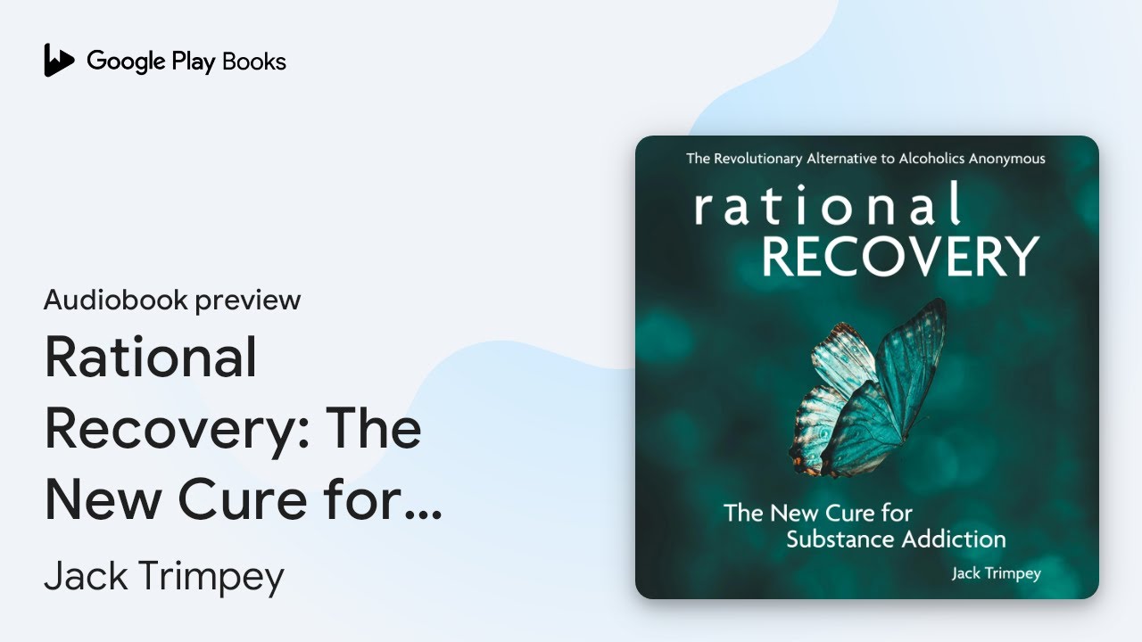 Rational Recovery: The New Cure for Substance… by Jack Trimpey ...