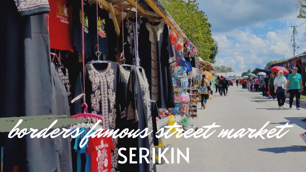 SERIKIN borders famous street market/Borneo - YouTube