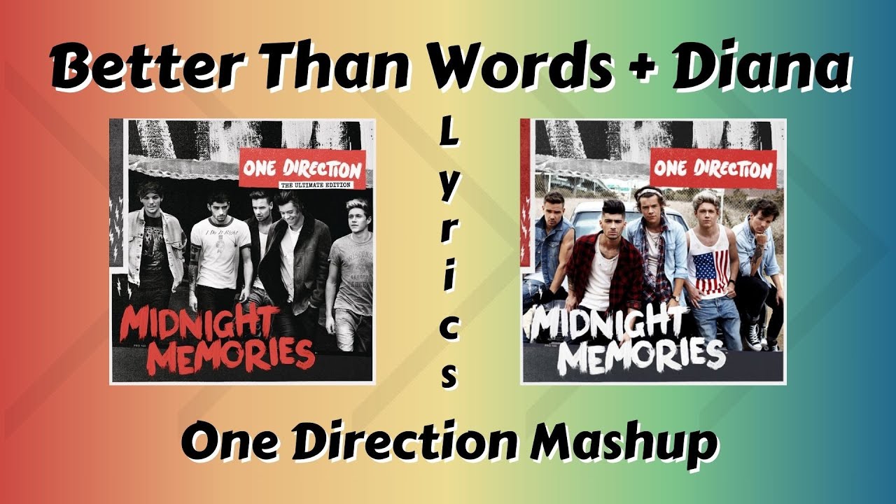 Better Than Words + Diana Lyrics - One Direction Mashup - YouTube