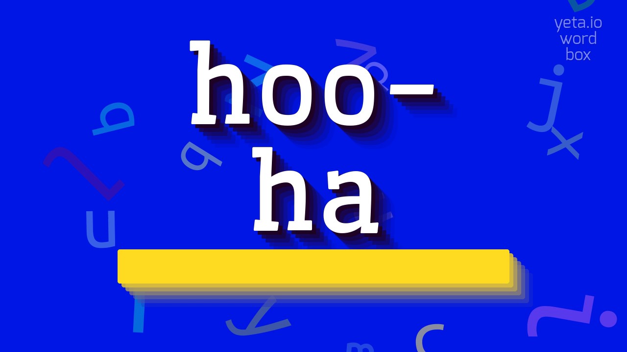 How to say "hoo-ha"! (High Quality Voices) - YouTube