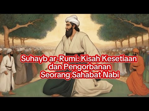 Suhayb ar-Rumi: Kesetiaan dan Keteguhan dalam Perjalanan Menuju Islam ...