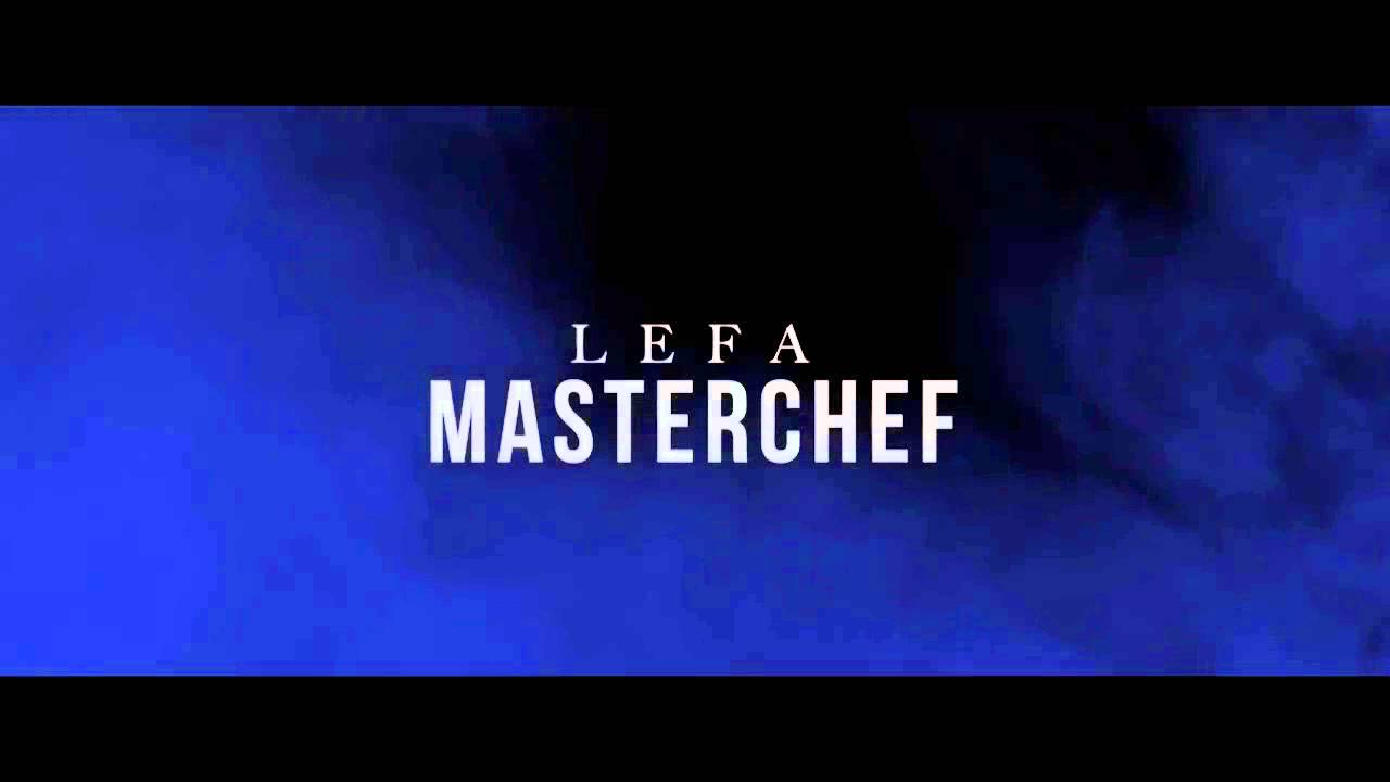 09 Lefa Masterchef - YouTube
