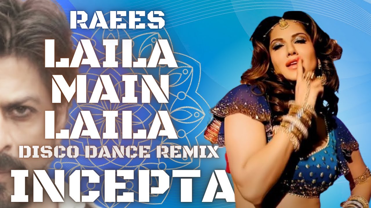 Laila Main Laila | Raees | Dance Remix | Incepta - YouTube
