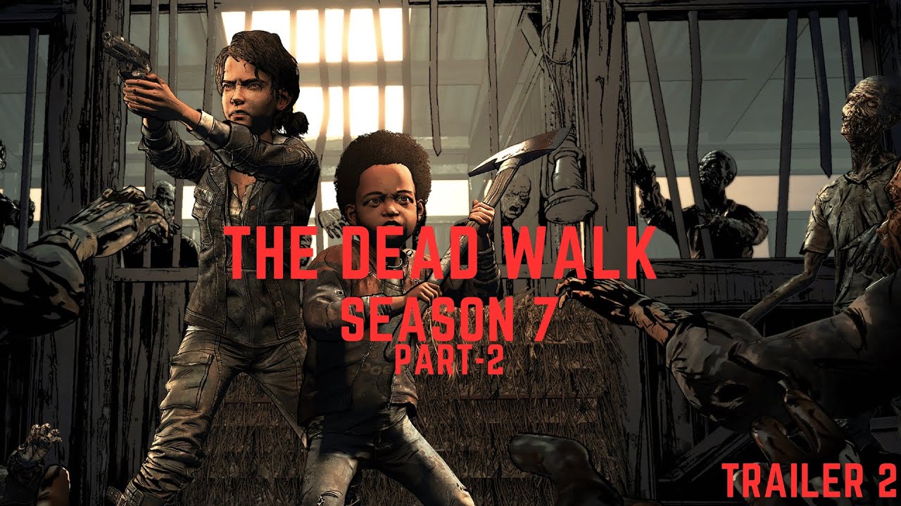 The Dead Walk TV Series Season 7 Part 2- Trailer 2 - YouTube