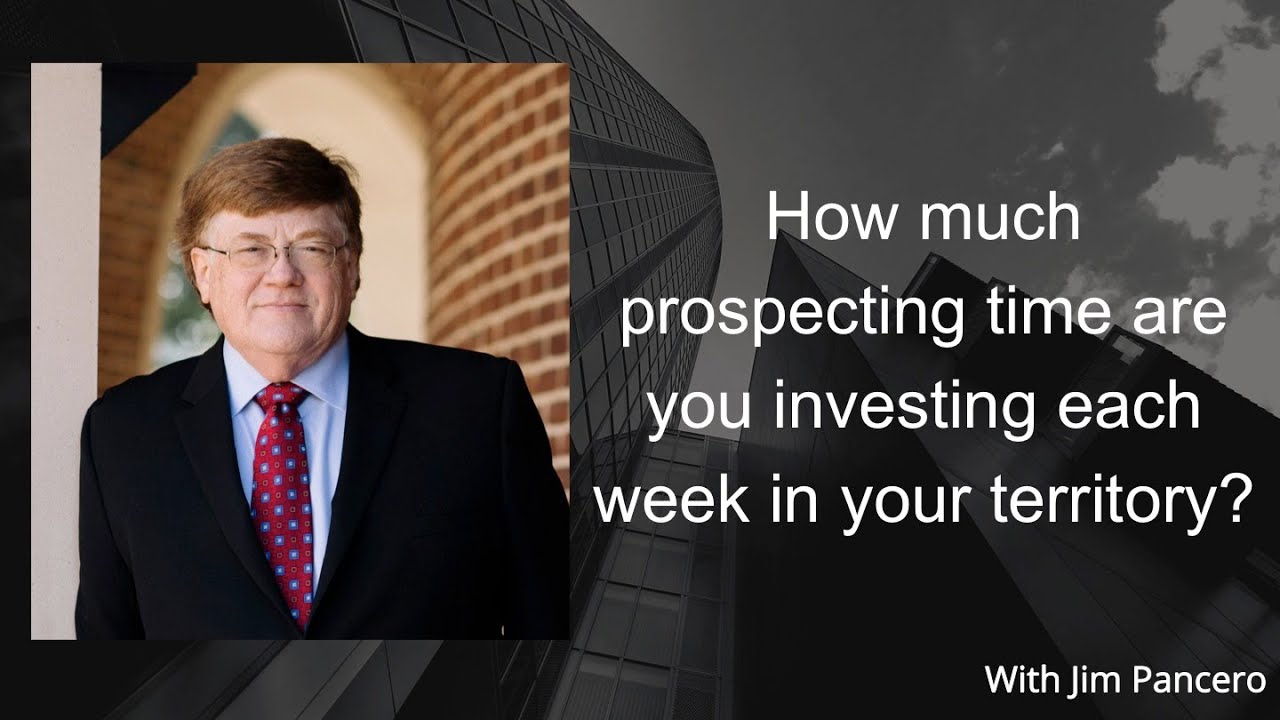 How much prospecting time are you investing each week in your territory ...