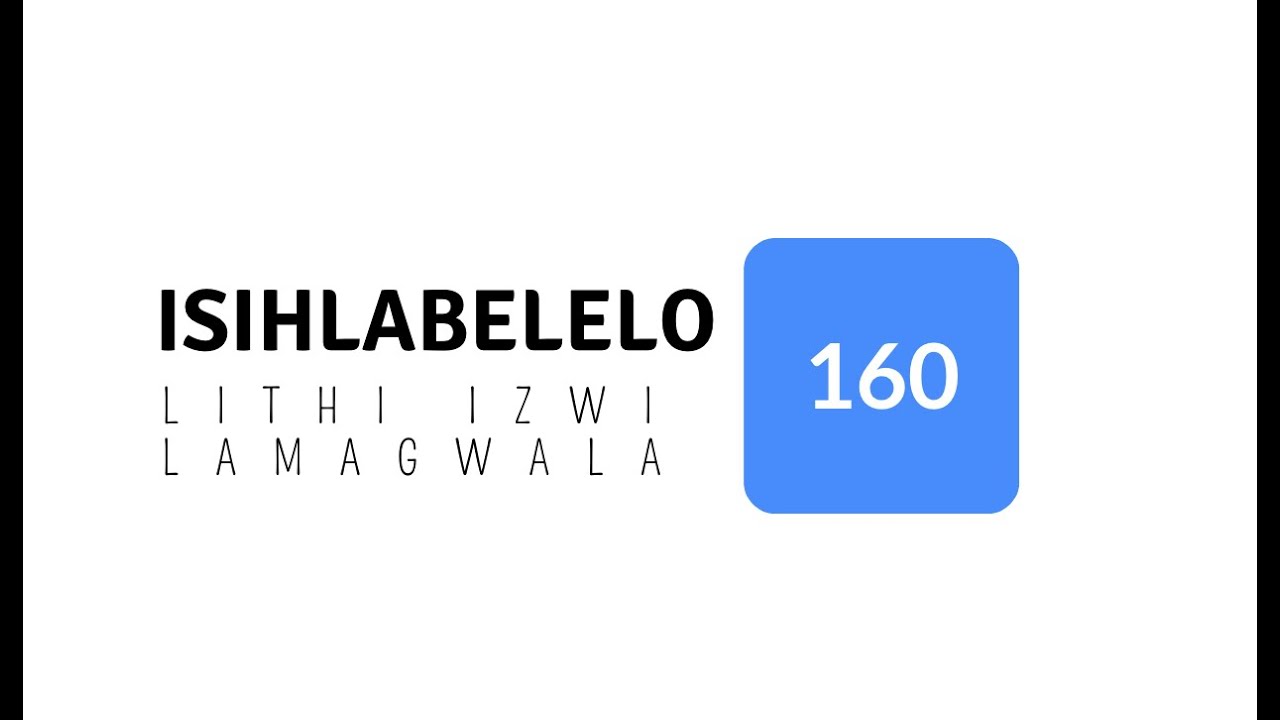 Isihlabelelo 160 - Lithi izwi lamagwala by Mshu Cele - Cula kanye ...