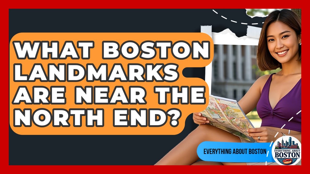 What Boston Landmarks Are Near the North End? - Everything About Boston ...
