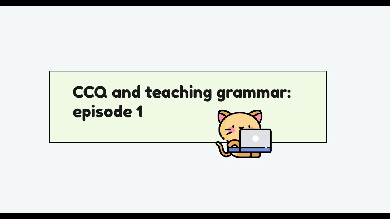 CCQ and teaching grammar⎮Методический подкаст: что такое CCQ в обучении ...
