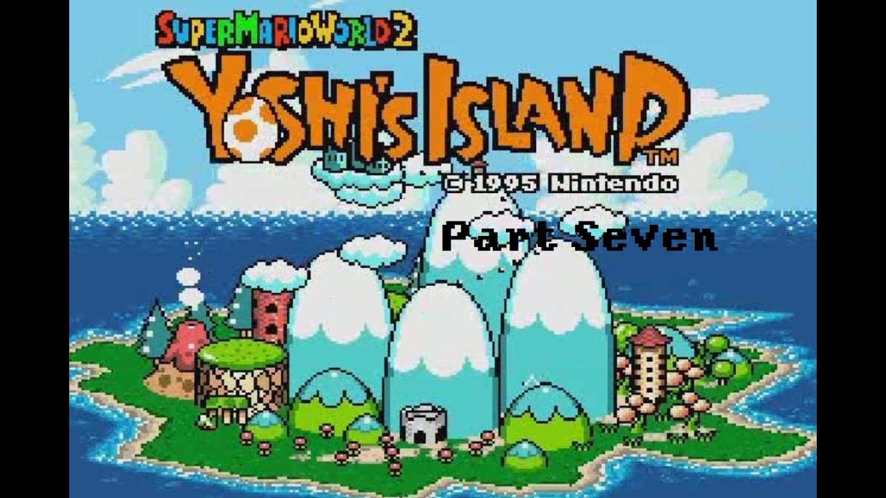 Yoshi's Island - Part Seven - Marching Milde - YouTube