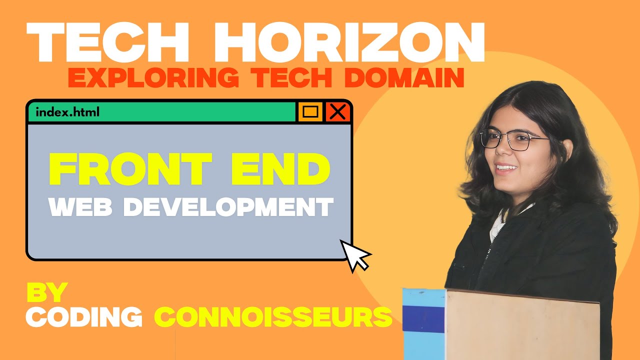 FrontEnd Web Development by Alia Haider | Tech Horizon | Coding Connoisseurs | University of ...