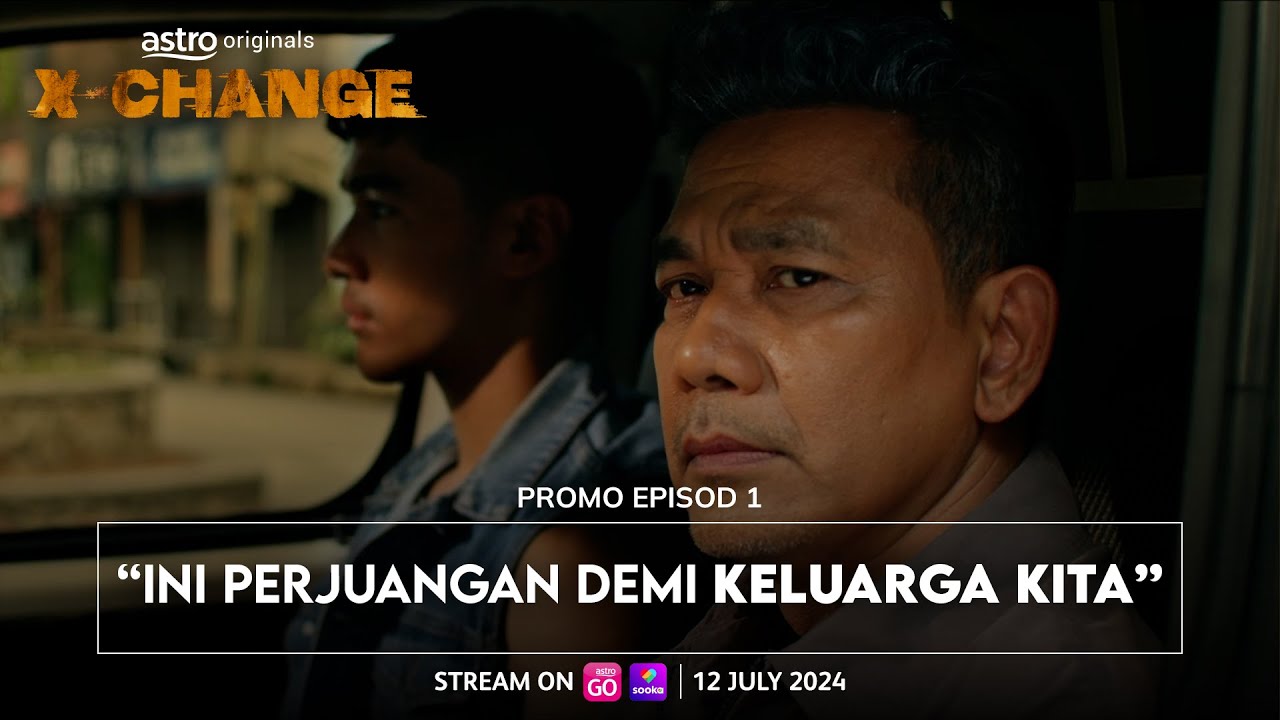 X-Change | Promo Episod 1 | "INI PERJUANGAN DEMI KELUARGA KITA" - YouTube
