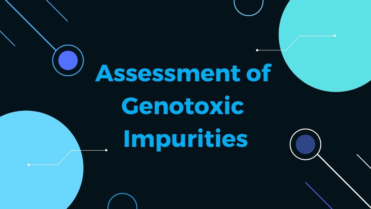 Assessment of Genotoxic Impurities - YouTube