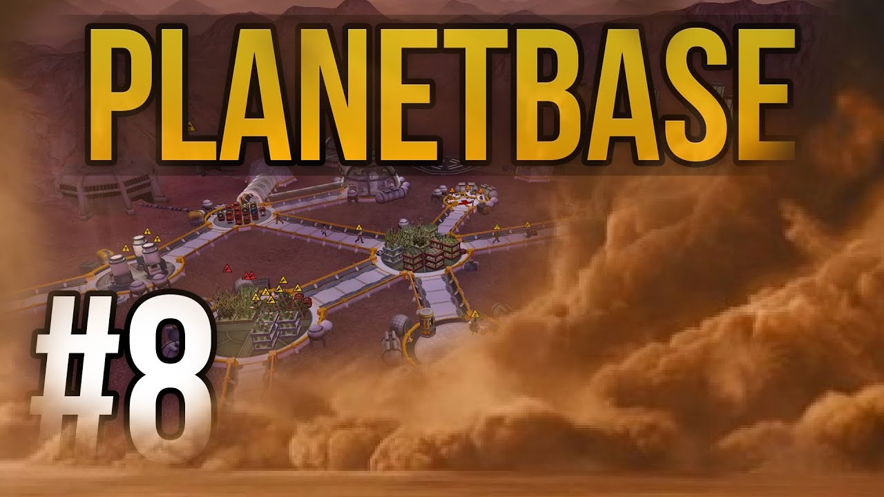 Planetbase - Ep. 8 - SANDSTORM ★ Let's Play Planetbase! (Planetbase ...