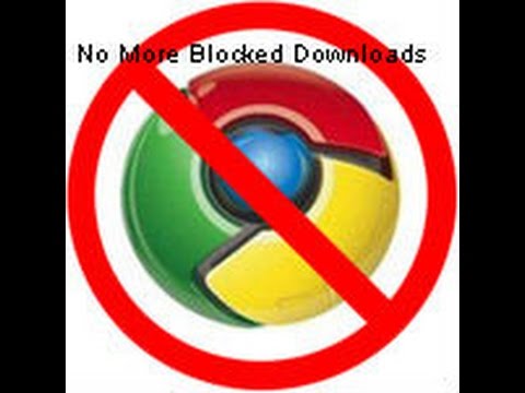 How to fix File "is malicious, and Chrome has blocked it" Download ...
