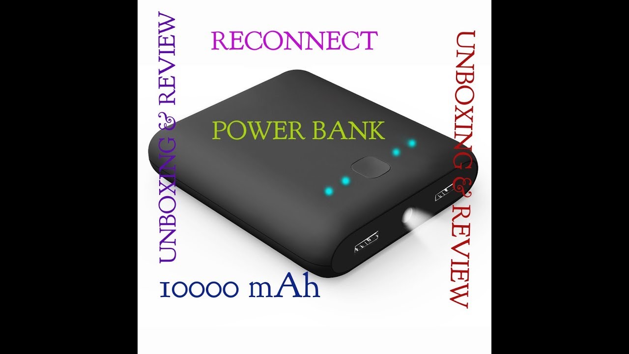 UnBoxing & Review of ReConnect Power Bank 10000 mAh. - YouTube
