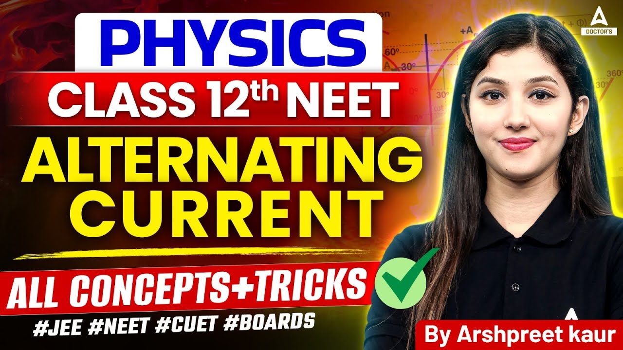 ALTERNATING CUREENT | NEET 2025 PHYSICS | ALL CONCEPT AND TRICK | BY ARSHPREET KAUR - YouTube