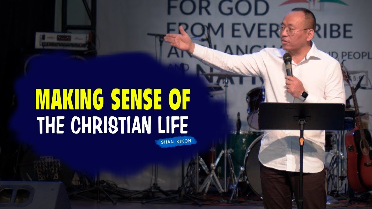 PASTOR SHAN KIKON | Making Sense of the Christian Life - YouTube
