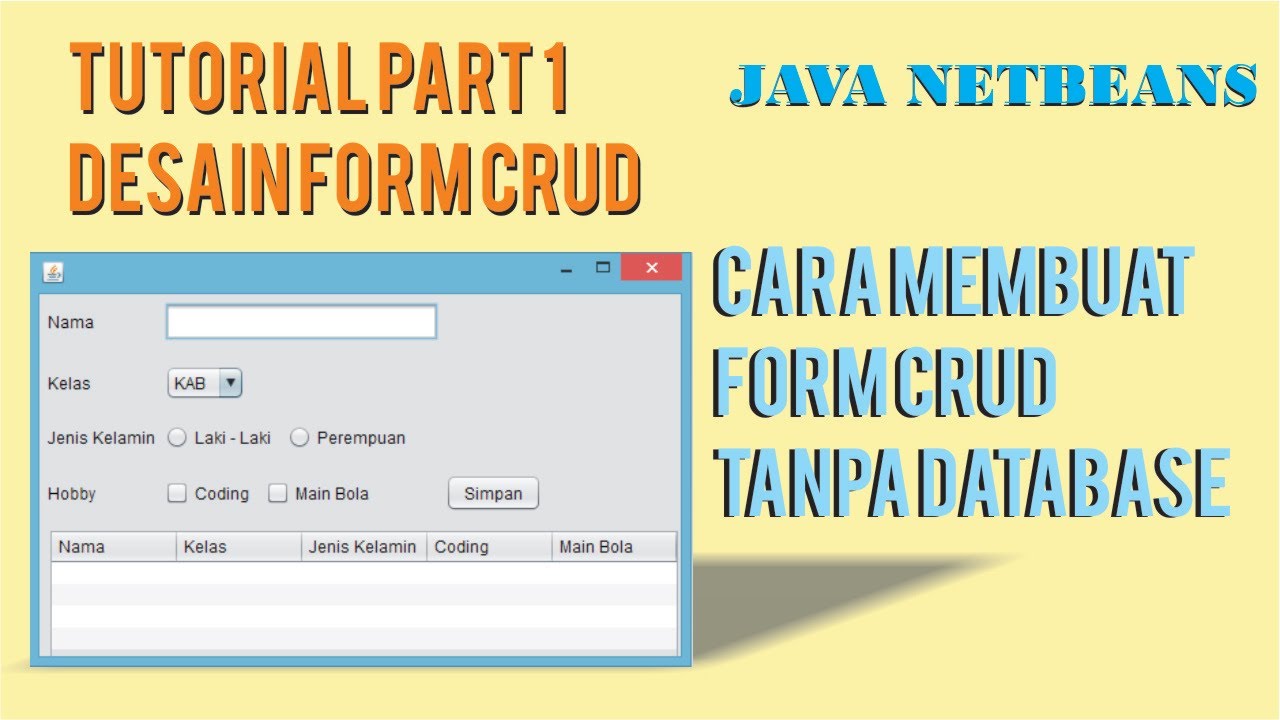 CRUD JAVA 1 - Mendesain Tampilan Awal Untuk Aplikasi CRUD - YouTube
