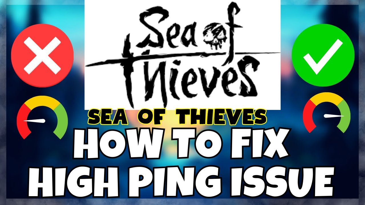 sea of thieves – How to Fix High Ping Issue (2023) Working - YouTube