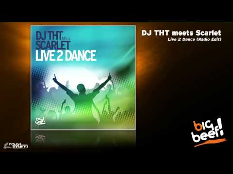 DJ THT meets Scarlet - Live 2 Dance (Radio Edit)