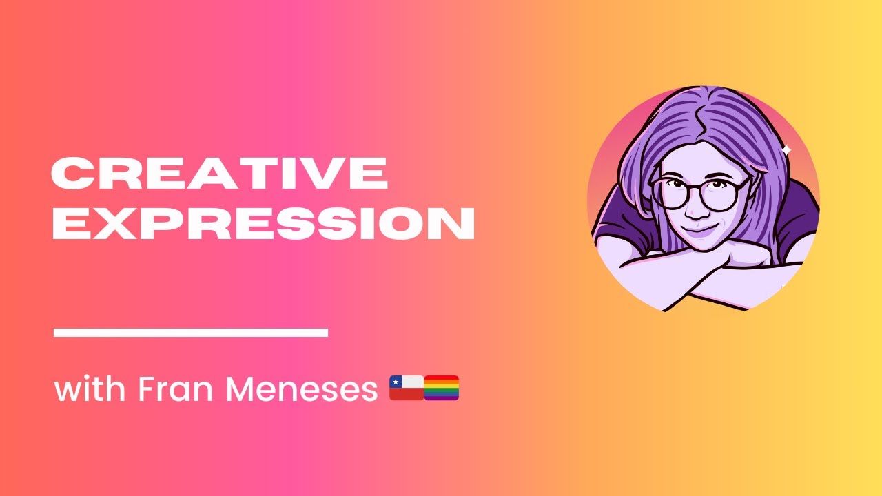 Creative Expression with Fran Meneses 🇨🇱🏳️‍🌈 - YouTube