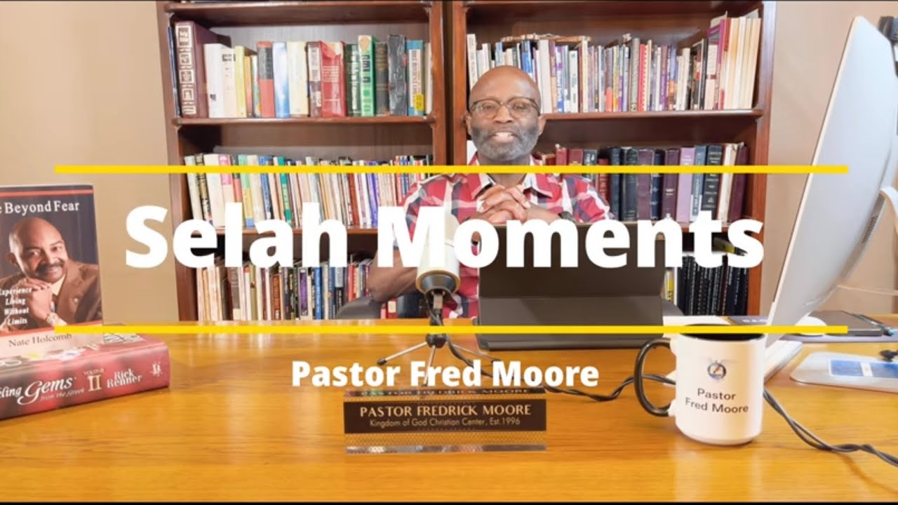 [Holding On To Hope In Hard Times] Selah Moments with Pastor Fred Moore ...