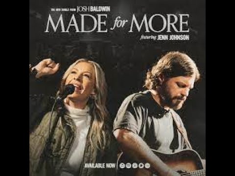 Josh Baldwin - Made for More (feat. Jenn Johnson) - YouTube