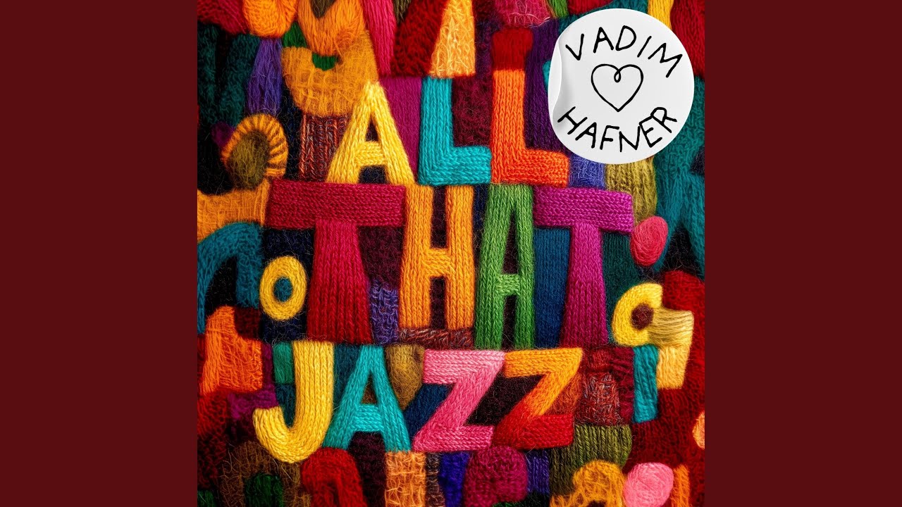All That Jazz (Club House Mix) - Vadim Hafner: Song Lyrics, Music ...