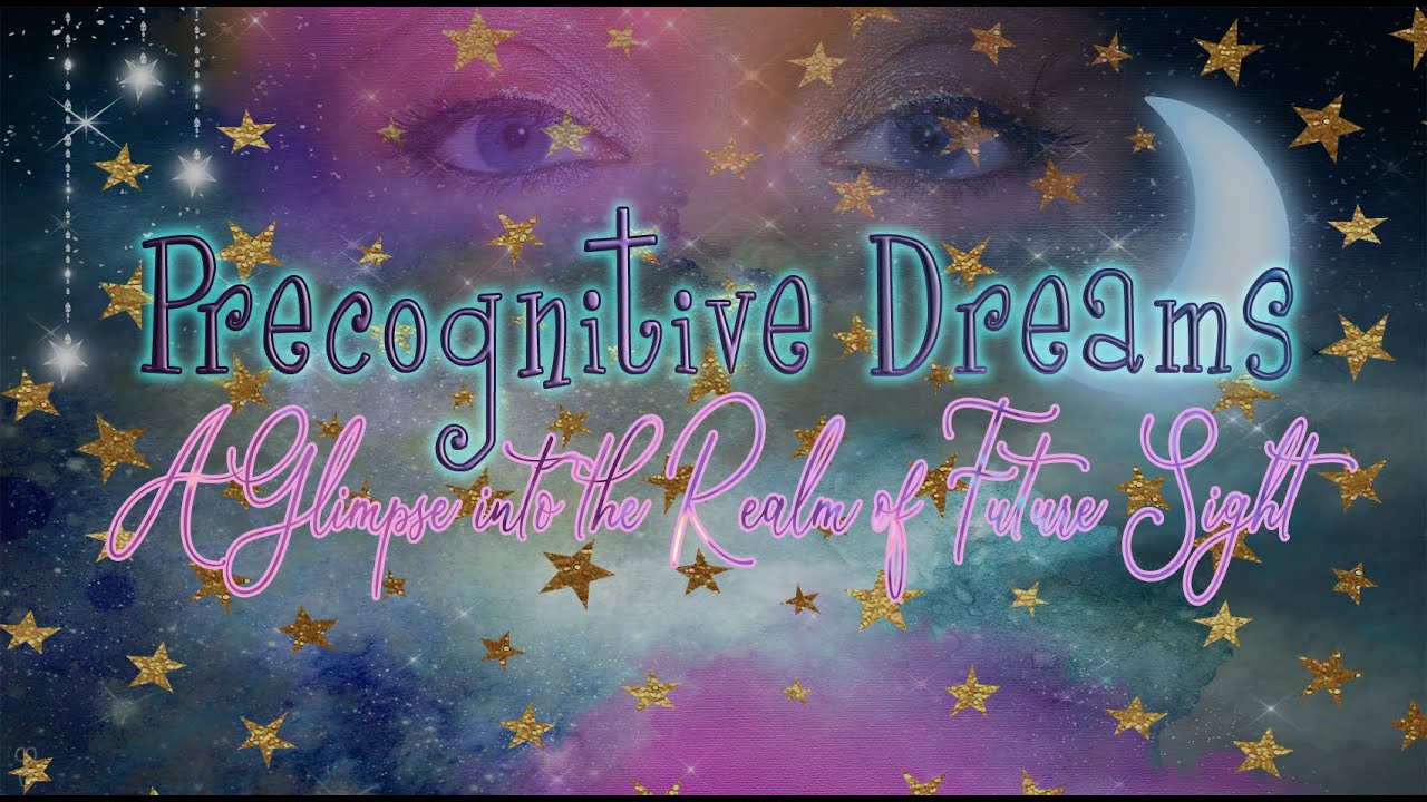 Precognitive Dreams: A Glimpse into the Realm of Future Sight - YouTube
