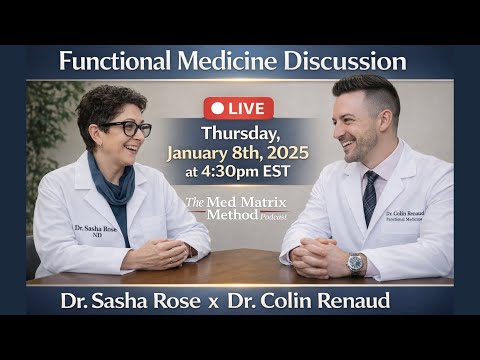 [LIVE]The Med Matrix Method - Functional Medicine Discussion w/ Dr. Sasha Rose x Dr. Colin Renaud 📱