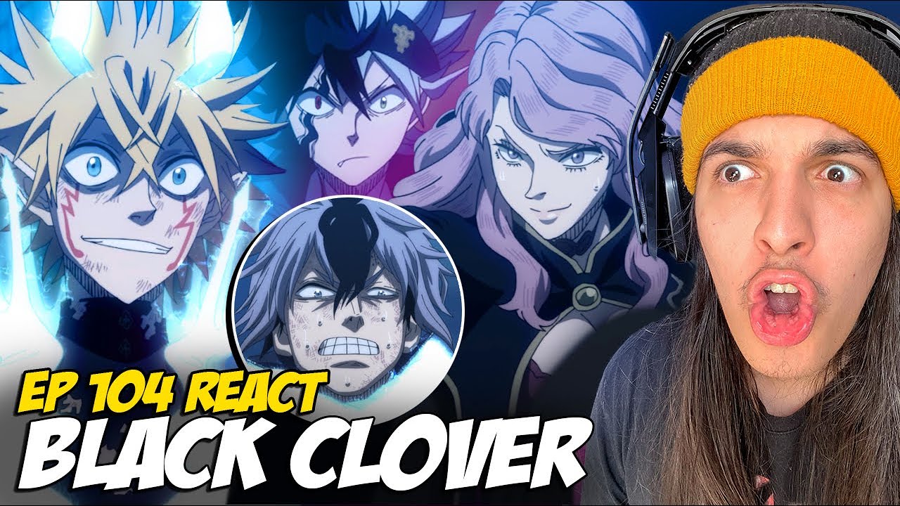 LUCK VS ASTA, MAGNA E VANESSA - React Black Clover EP 104 - YouTube