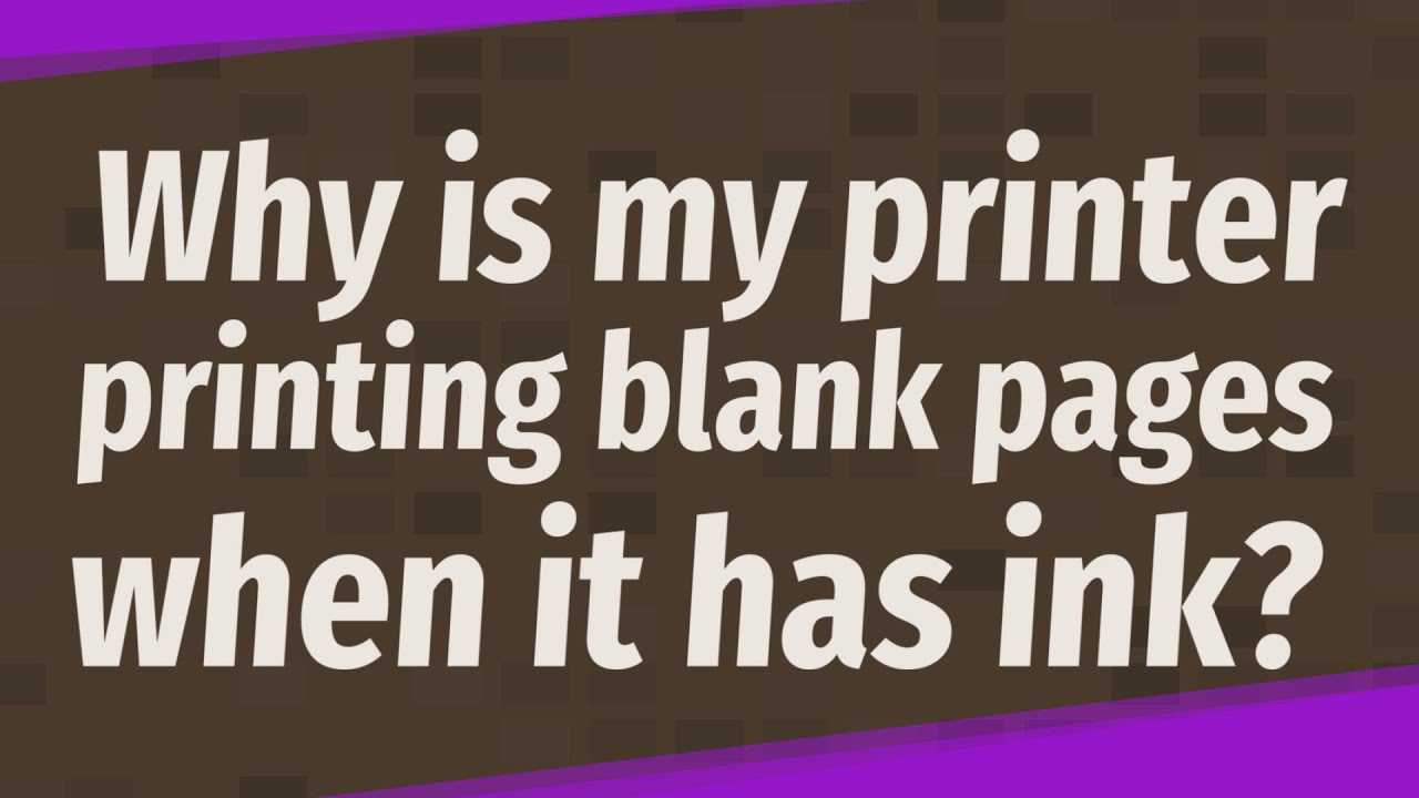 Why Is My Printer Printing Blank Pages When It Has Ink YouTube Why Is My Printer Printing Blank Pages When It Has Ink YouTube