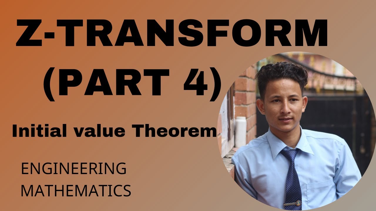 Engineering Mathematics: The Z-Transform in Nepali | (Part 4) | Initial Value Theorem | - YouTube